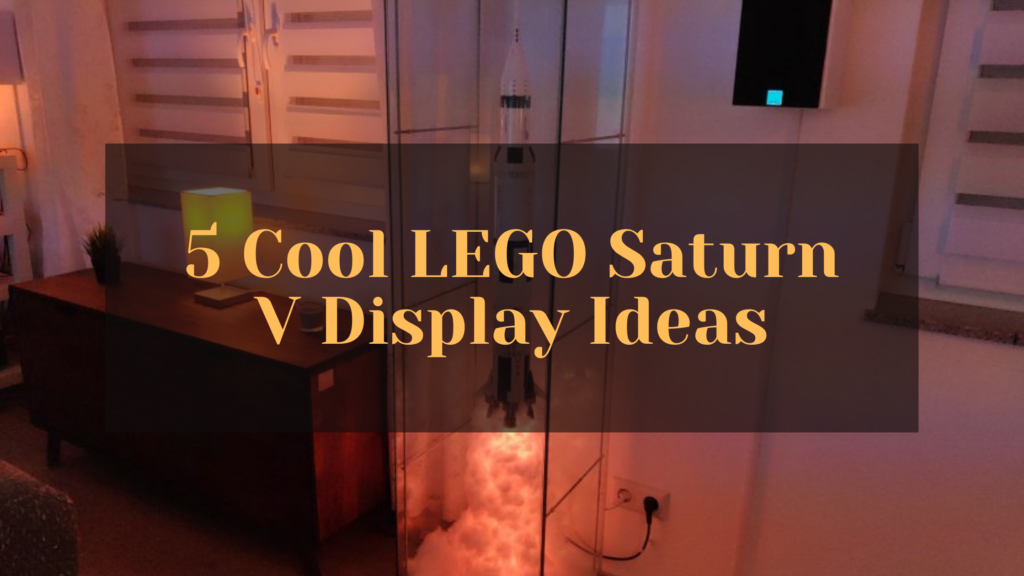 Best LEGO Saturn V Display Ideas: 6 Cool Ways to Show Off!